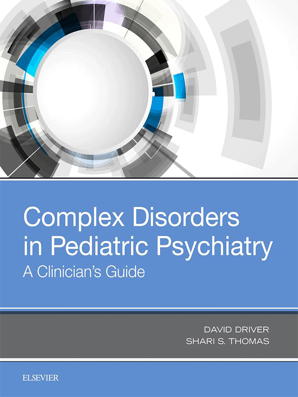 Complex Disorders in Pediatric Psychiatry: A Clinician's Guide ...