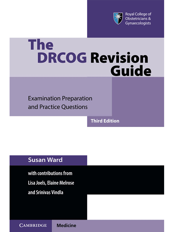 The DRCOG Revision Guide: Examination Preparation and Practice ...