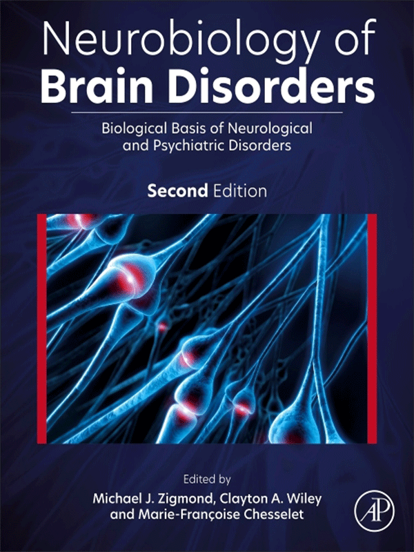Neurobiology of Brain Disorders: Biological Basis of Neurological and Psychiatric Disorders, 2nd ...